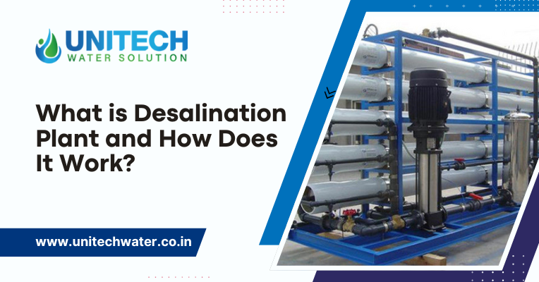 What Is Desalination Plant and How Does It Work? - Unitech Water Solution